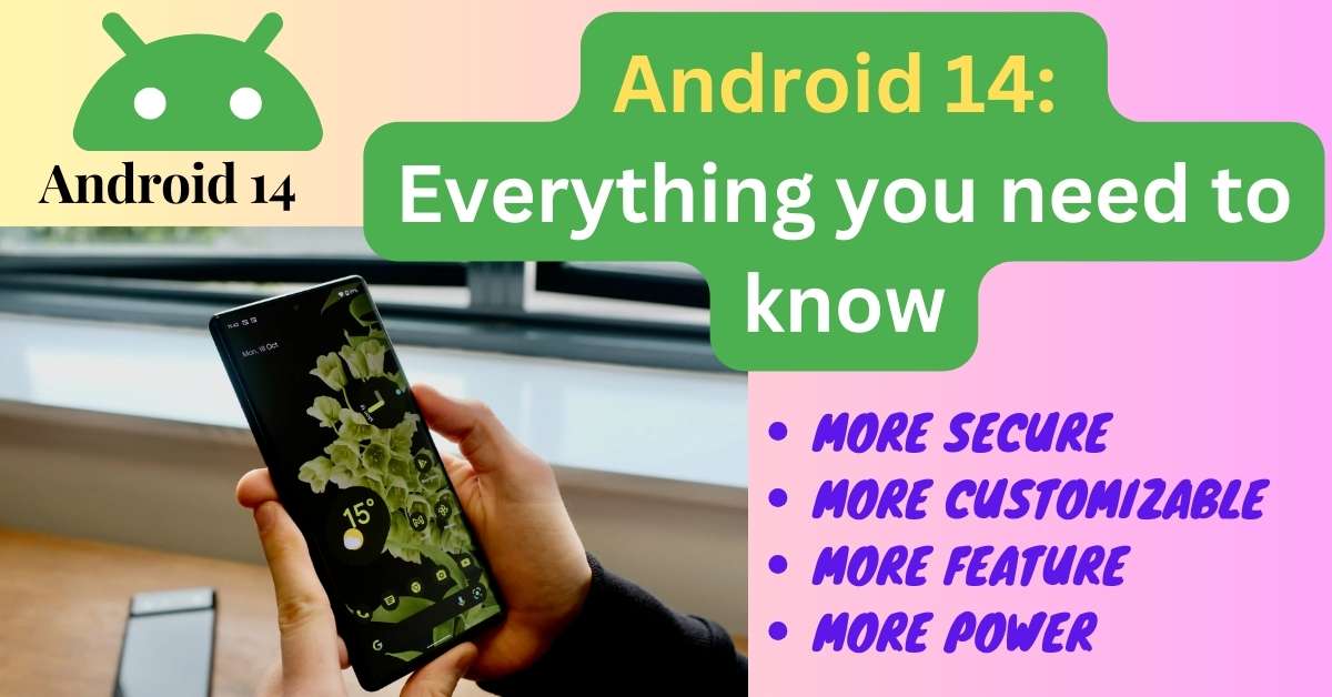 Android 14: Everything you need to know - ICT Updates